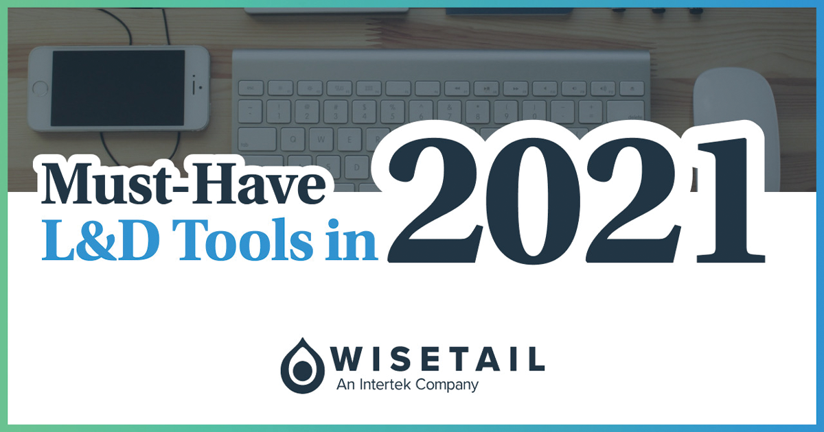 Must Have L&D Tools for 2021 and Beyond