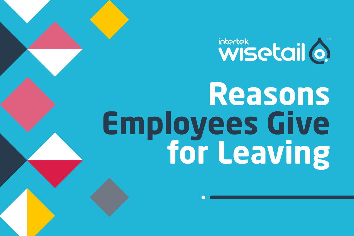 Reasons Employees Give for Leaving | Wisetail Learning & Operations
